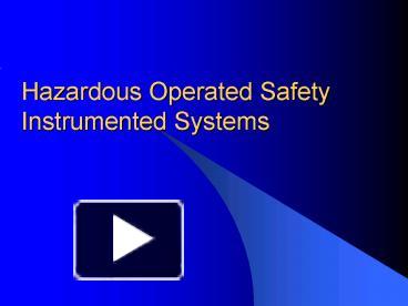 Hazardous Operated Safety Instrumented Systems presentation | free to view