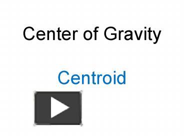 Center of Gravity presentation | free to view