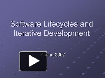 PPT – Software Lifecycles and Iterative Development PowerPoint ...