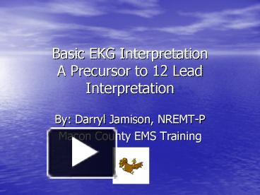 Basic EKG Interpretation A Precursor to 12 Lead Interpretation ...