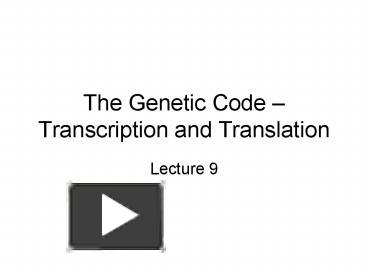 PPT – The Genetic Code PowerPoint presentation | free to view - id ...