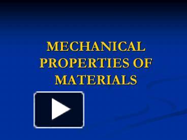 MECHANICAL PROPERTIES OF MATERIALS presentation | free to view