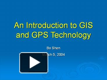 PPT – An Introduction to GIS and GPS Technology PowerPoint presentation ...