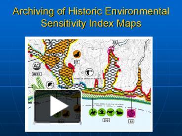 Archiving of Historic Environmental Sensitivity Index Maps presentation ...