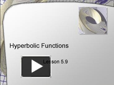 Hyperbolic Functions presentation | free to view