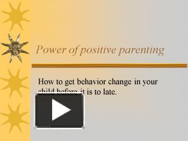 Power of positive parenting presentation | free to view
