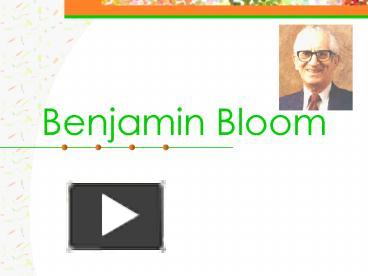 Benjamin Bloom presentation | free to view