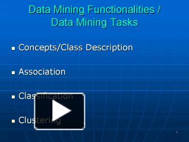 Data Mining Functionalities Data Mining Tasks presentation | free to view