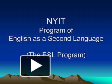 PPT – NYIT Program of English as a Second Language The ESL Program ...