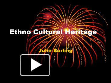 PPT – Ethno Cultural Heritage PowerPoint presentation | free to view ...