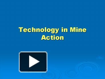 Technology in Mine Action presentation | free to view