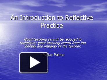An Introduction to Reflective Practice presentation | free to view