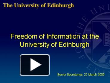 PPT – Freedom of Information at the University of Edinburgh PowerPoint ...