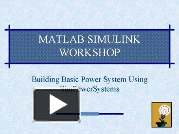 MATLAB SIMULINK WORKSHOP presentation | free to view