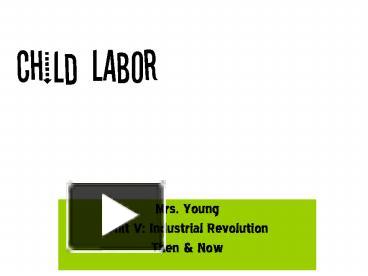 PPT – Child Labor PowerPoint presentation | free to view - id: 24d52f-N2NjZ