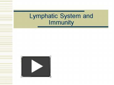 PPT – Lymphatic System and Immunity PowerPoint presentation | free to ...