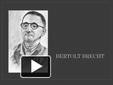 PPT – Bertolt Brecht PowerPoint presentation | free to view - id: 24d8b ...