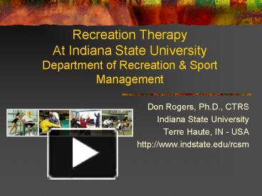 Recreation Therapy At Indiana State University Department of Recreation ...