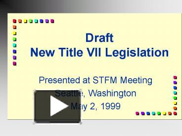 PPT – Draft New Title VII Legislation PowerPoint presentation | free to ...