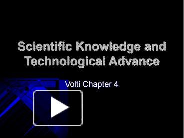 Scientific Knowledge and Technological Advance presentation | free to view