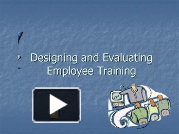 PPT – Designing and Evaluating Employee Training PowerPoint ...
