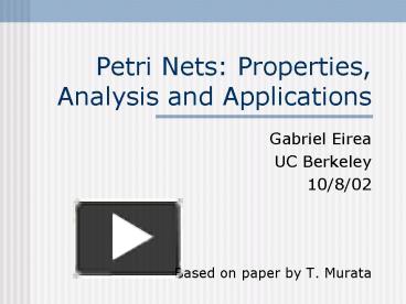 Petri Nets: Properties, Analysis and Applications presentation | free ...