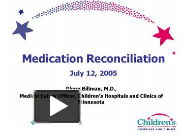 Medication Reconciliation July 12, 2005 presentation | free to view