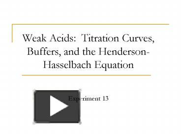 PPT – Weak Acids: Titration Curves, Buffers, and the ...