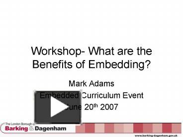 PPT – Workshop What are the Benefits of Embedding PowerPoint ...