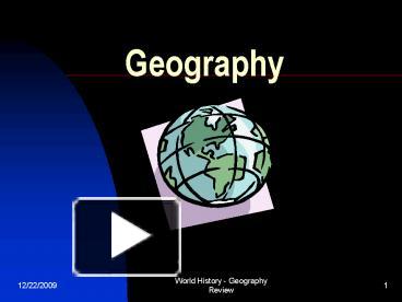 PPT – Geography PowerPoint presentation | free to view - id: 24f0c2-ZDc1Z