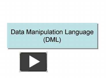 Data Manipulation Language DML presentation | free to view