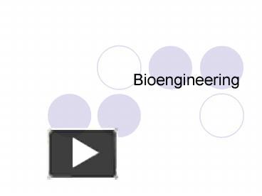 Bioengineering presentation | free to view