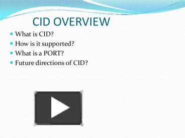 CID OVERVIEW presentation | free to view