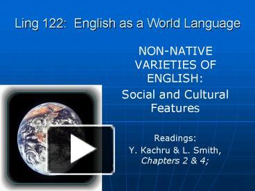 Ling 122: English as a World Language presentation | free to view