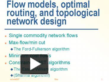 PPT – Flow models, optimal routing, and topological network design ...