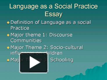 PPT – Language as a Social Practice Essay PowerPoint presentation ...