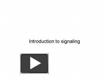 PPT – Introduction to signaling PowerPoint presentation | free to ...