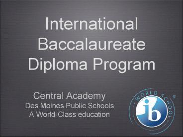 PPT – International Baccalaureate Diploma Program PowerPoint ...