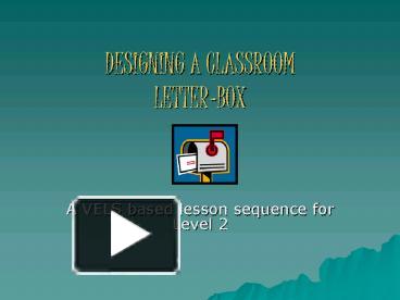 PPT – DESIGNING A CLASSROOM LETTERBOX PowerPoint presentation | free to ...