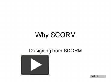 PPT – Why SCORM PowerPoint presentation | free to view - id: 251fae-ZDc1Z