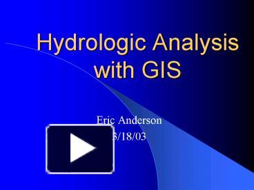 Hydrologic Analysis with GIS presentation | free to view
