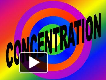 PPT – Concentration PowerPoint presentation | free to view - id: 2524c8 ...