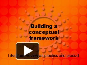 PPT – Building a conceptual framework PowerPoint presentation | free to ...