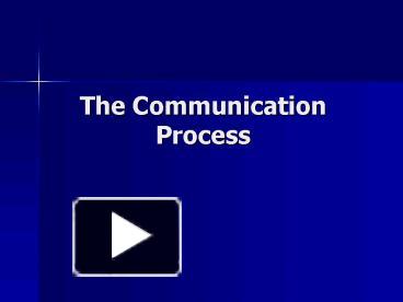 PPT – The Communication Process PowerPoint presentation | free to view ...