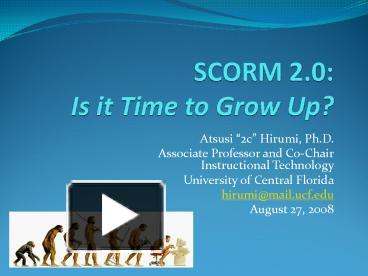 PPT – SCORM 2'0: Is it Time to Grow Up PowerPoint presentation | free ...