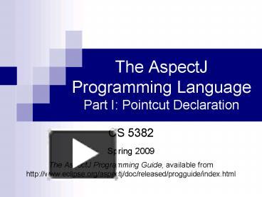 The AspectJ Programming Language Part I: Pointcut Declaration ...