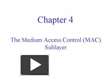 The Medium Access Control (MAC) Sublayer presentation | free to view