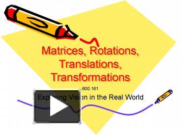 Matrices, Rotations, Translations, Transformations presentation | free ...
