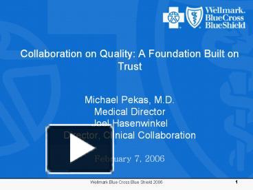 Collaboration on Quality: A Foundation Built on Trust Michael Pekas, M ...