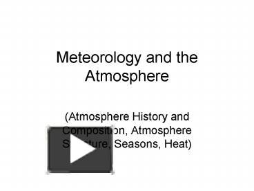 PPT – Meteorology and the Atmosphere PowerPoint presentation | free to ...